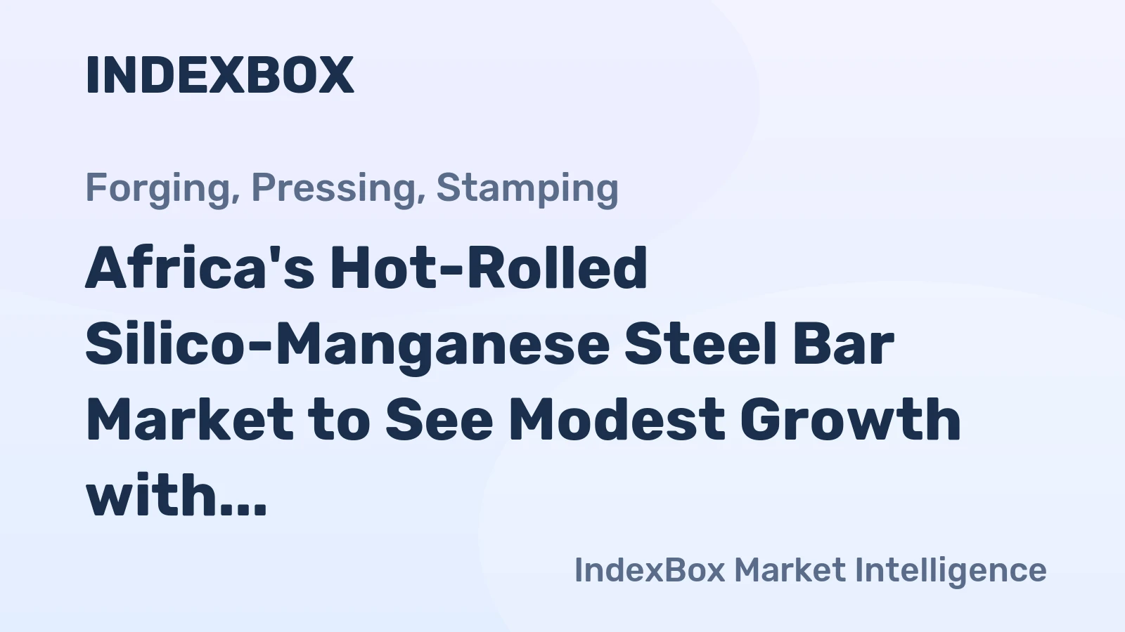 Africa's Hot-Rolled Silico-Manganese Steel Bar Market to See Modest Growth with Value CAGR of +1.8%