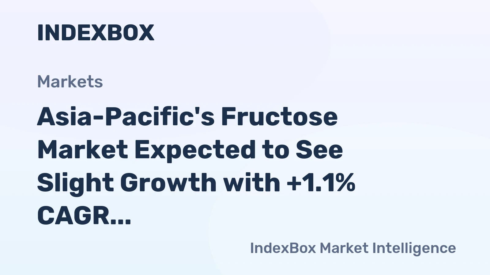 Asia-Pacific's Fructose Market Expected to See Slight Growth with +1.1% CAGR Over Next Decade