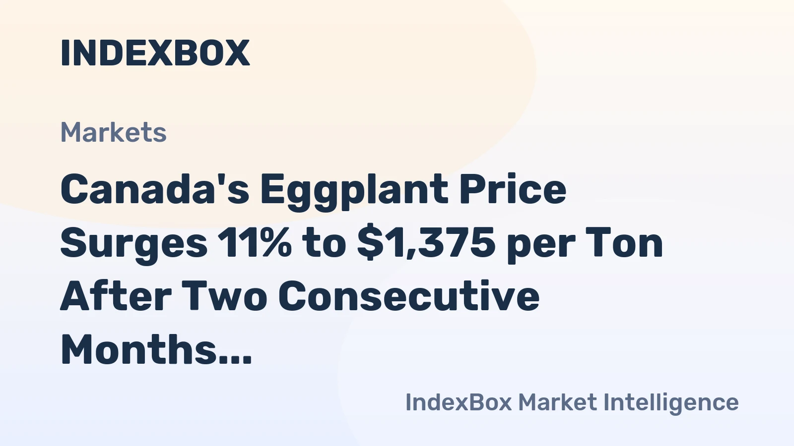 Canada's Eggplant Price Surges 11% to $1,375 per Ton After Two Consecutive Months of Growth