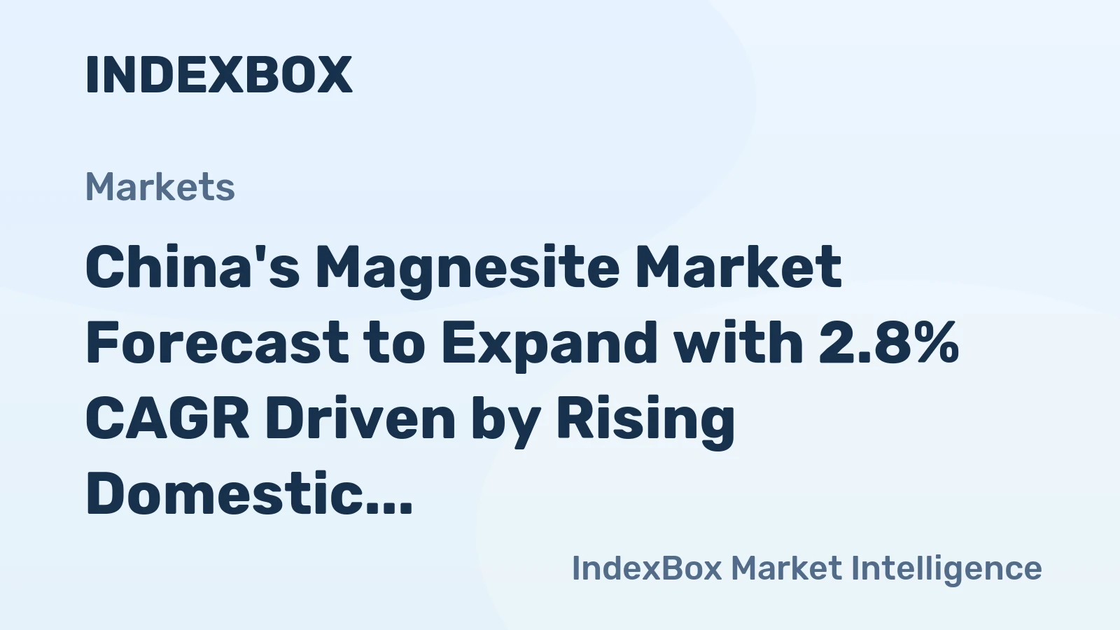 China's Magnesite Market Forecast to Expand with 2.8% CAGR Driven by Rising Domestic Demand