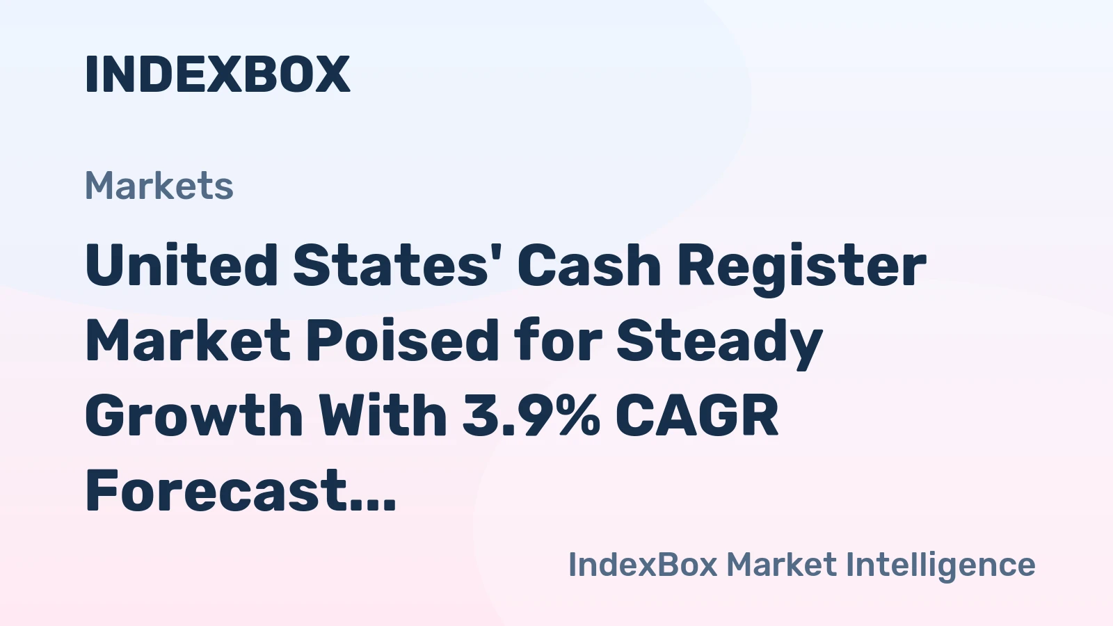 United States' Cash Register Market Poised for Steady Growth With 3.9% CAGR Forecast