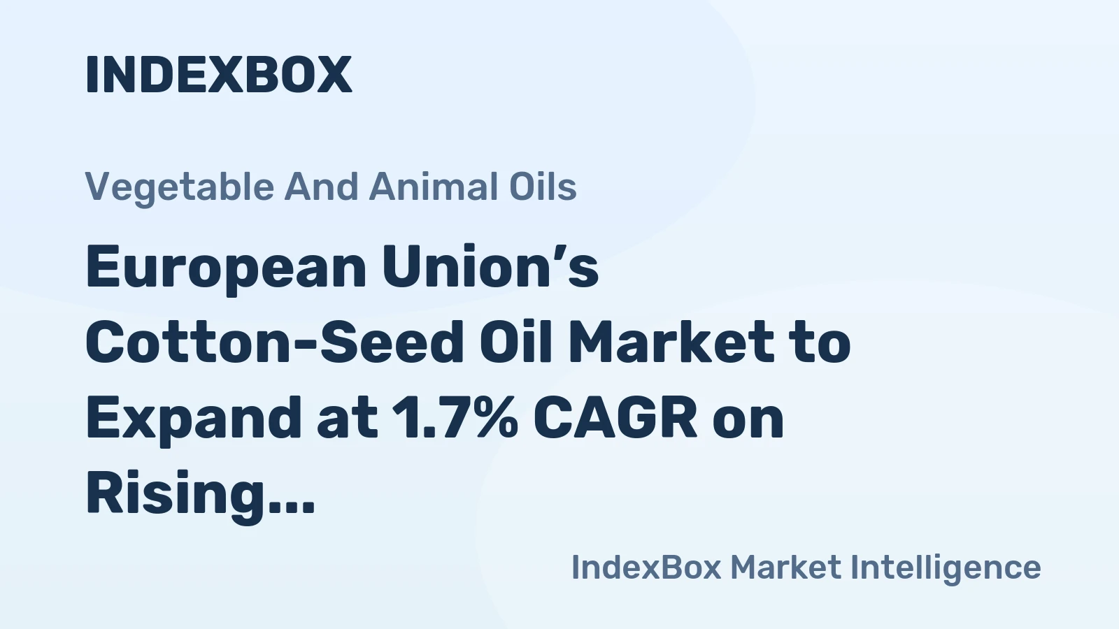 European Union’s Cotton-Seed Oil Market to Expand at 1.7% CAGR on Rising Demand