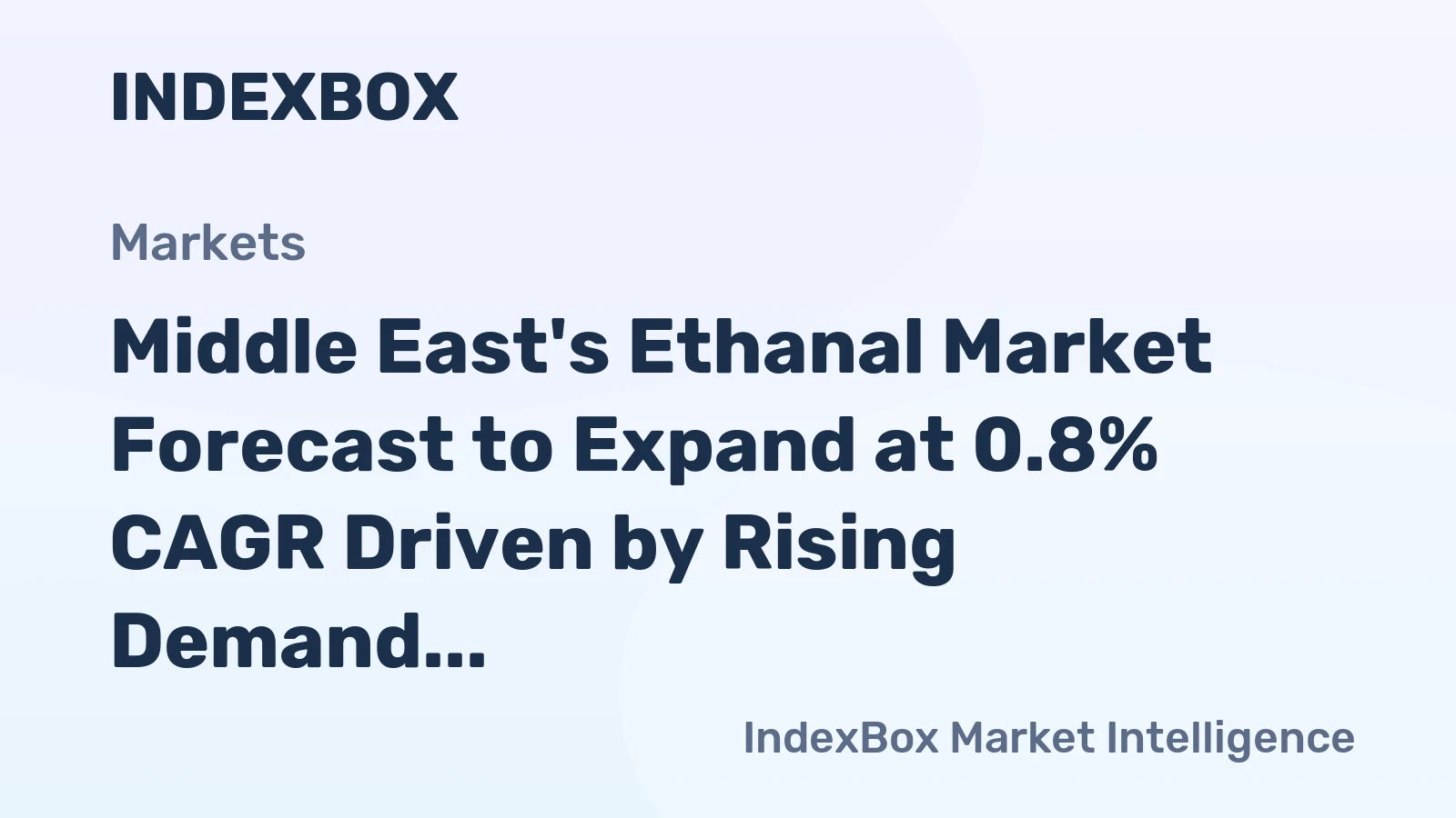 Middle East's Ethanal Market Forecast to Expand at 0.8% CAGR Driven by Rising Demand