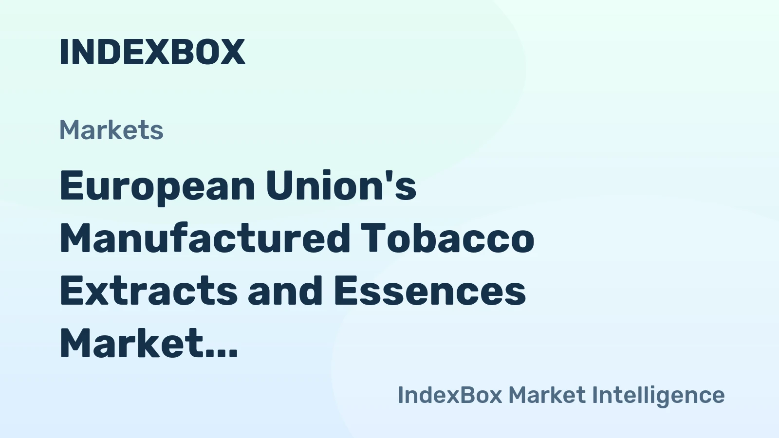 European Union's Manufactured Tobacco Extracts and Essences Market to Reach 158K tons and $2.1B by 2035