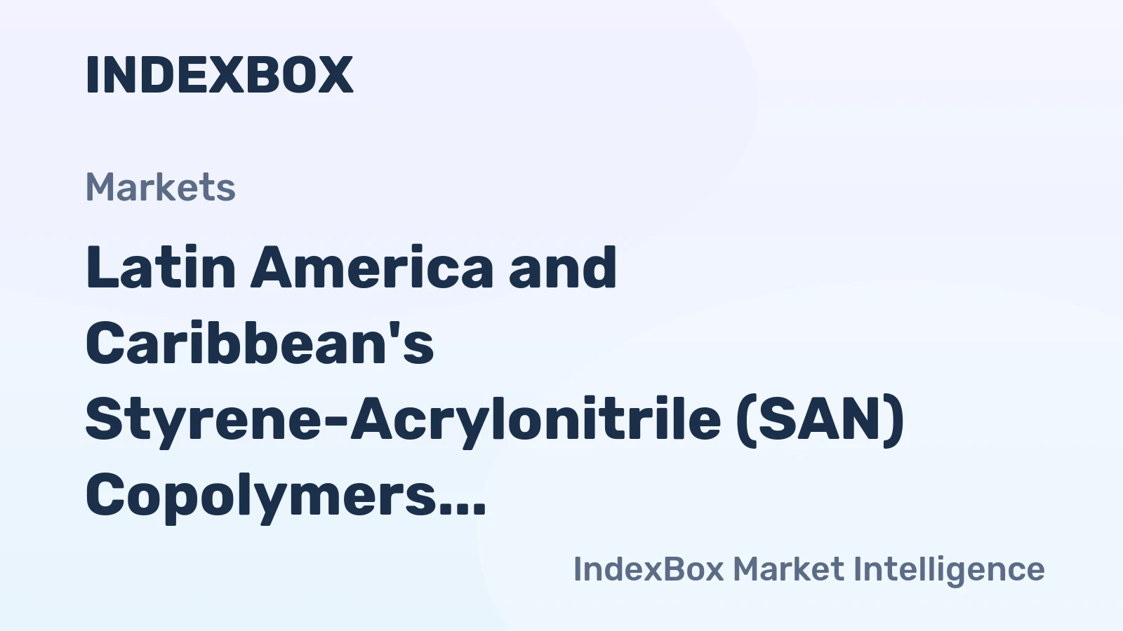 Latin America and Caribbean's Styrene-Acrylonitrile (SAN) Copolymers Market to Reach 84K tons by 2035, Valued at $186M