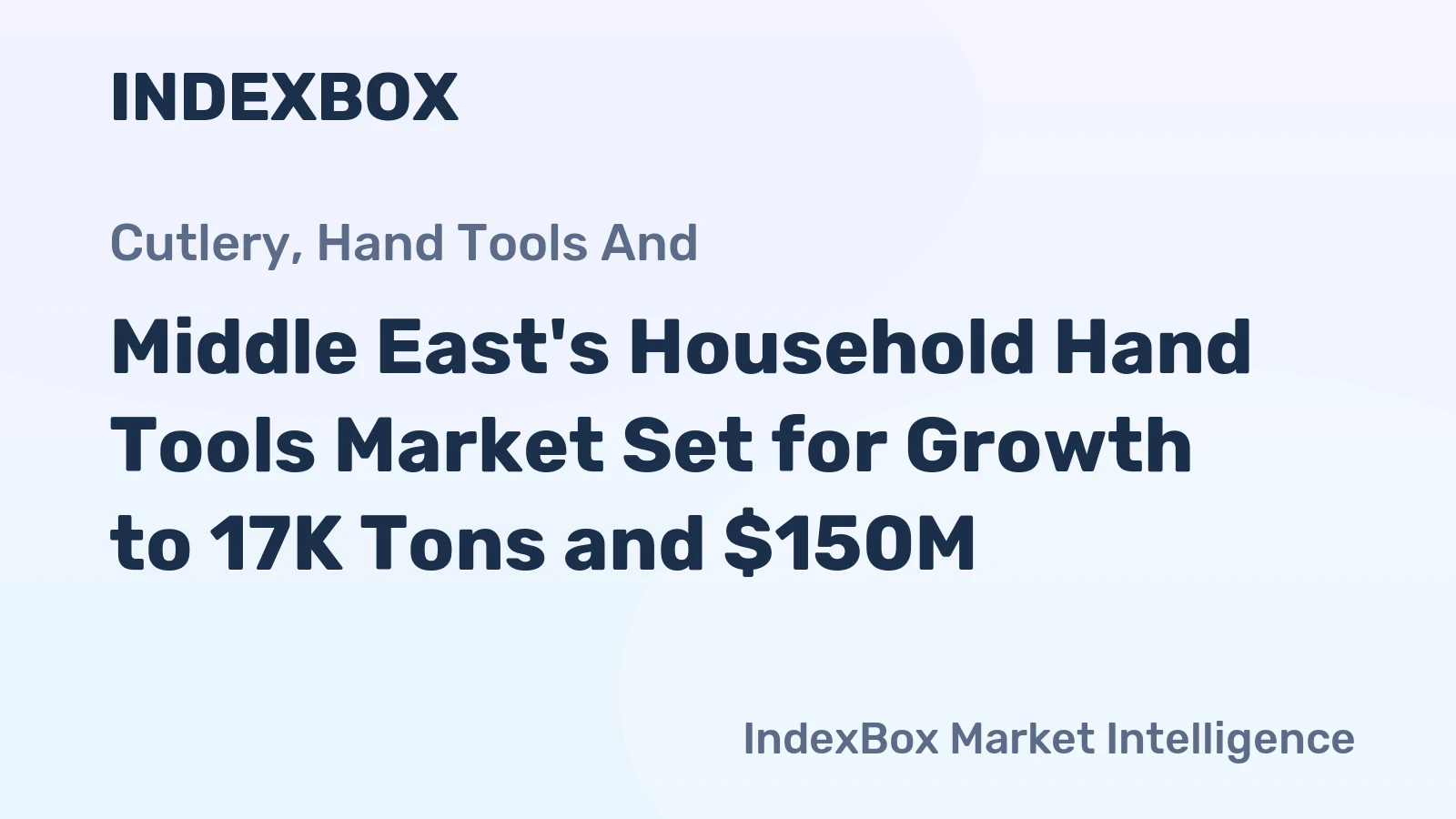 Middle East's Household Hand Tools Market Set for Growth to 17K Tons and $150M