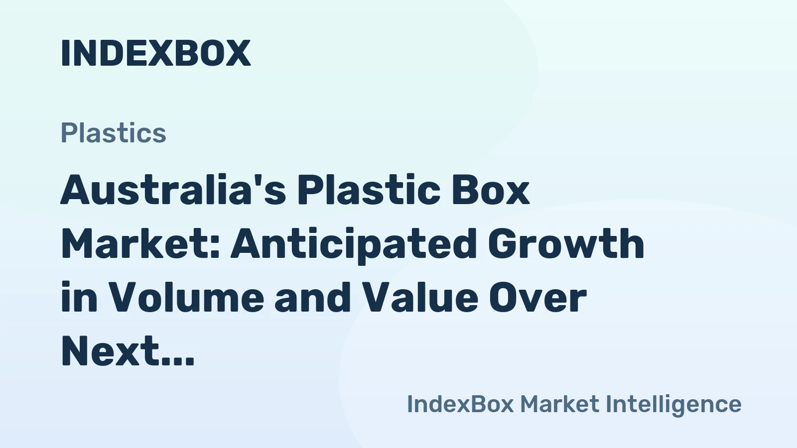 Australia's Plastic Box Market: Anticipated Growth in Volume and Value Over Next Decade