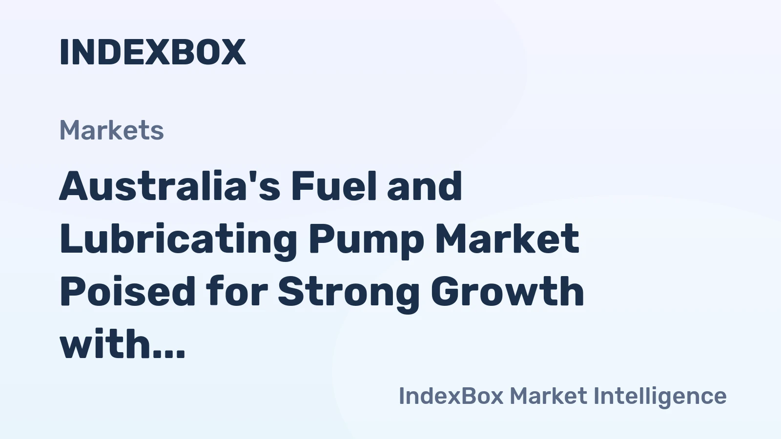 Australia's Fuel and Lubricating Pump Market Poised for Strong Growth with +19.0% Volume CAGR