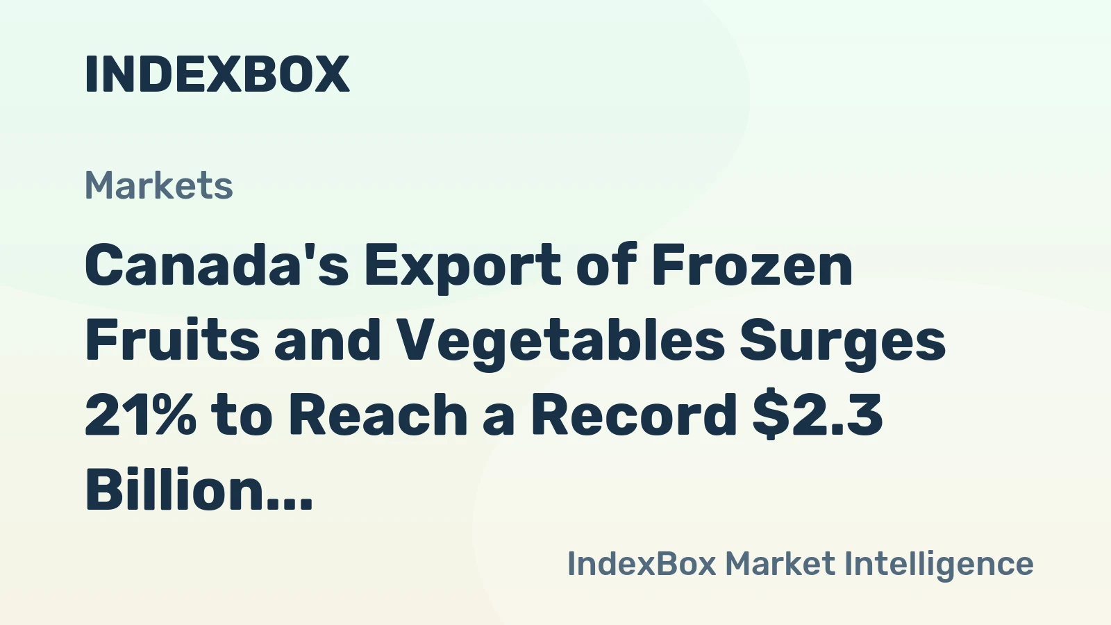 Canada's Export of Frozen Fruits and Vegetables Surges 21% to Reach a Record $2.3 Billion in 2024