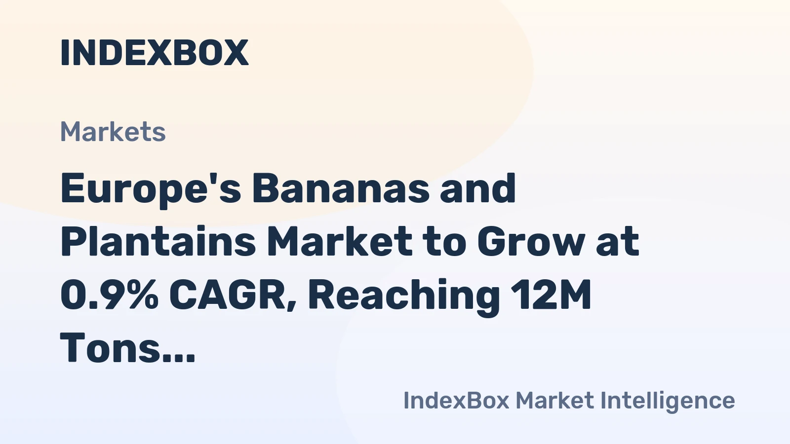 Europe's Bananas and Plantains Market to Grow at 0.9% CAGR, Reaching 12M Tons by 2035
