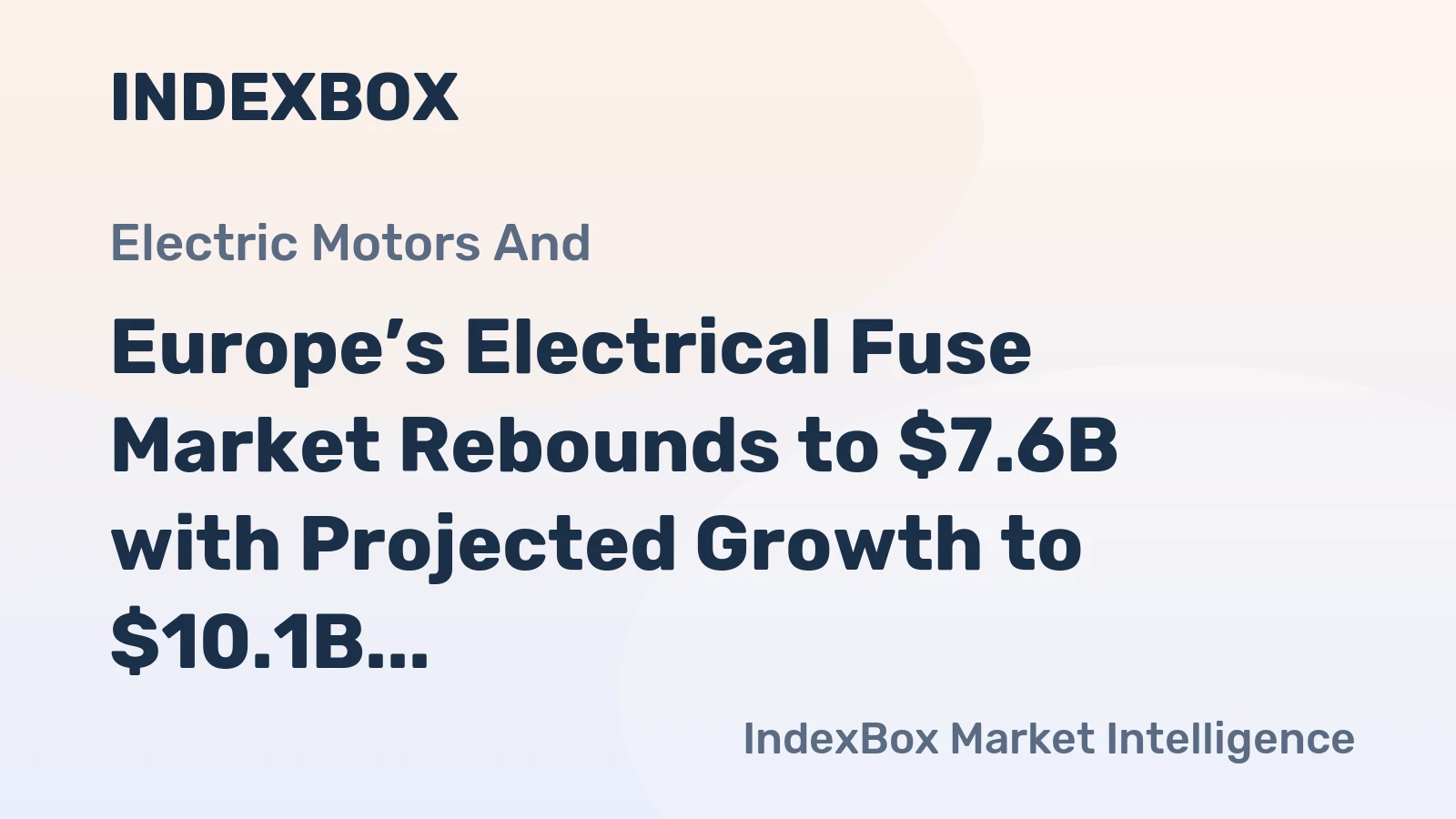 Europe’s Electrical Fuse Market Rebounds to $7.6B with Projected Growth to $10.1B by 2035
