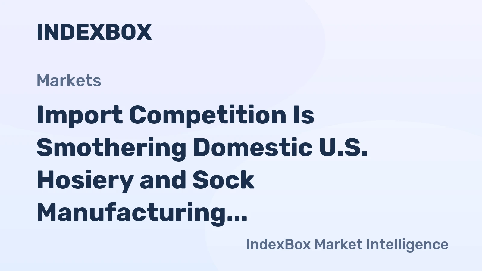 Import Competition Is Smothering Domestic U.S. Hosiery and Sock Manufacturing