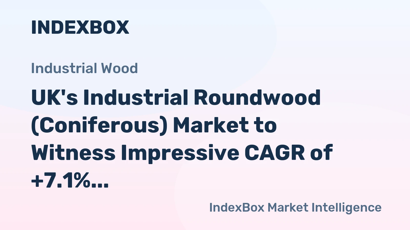 UK's Industrial Roundwood (Coniferous) Market to Witness Impressive CAGR of +7.1% Over Next Decade