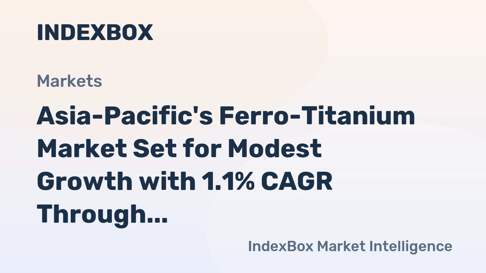 Asia-Pacific's Ferro-Titanium Market Set for Modest Growth with 1.1% CAGR Through 2035