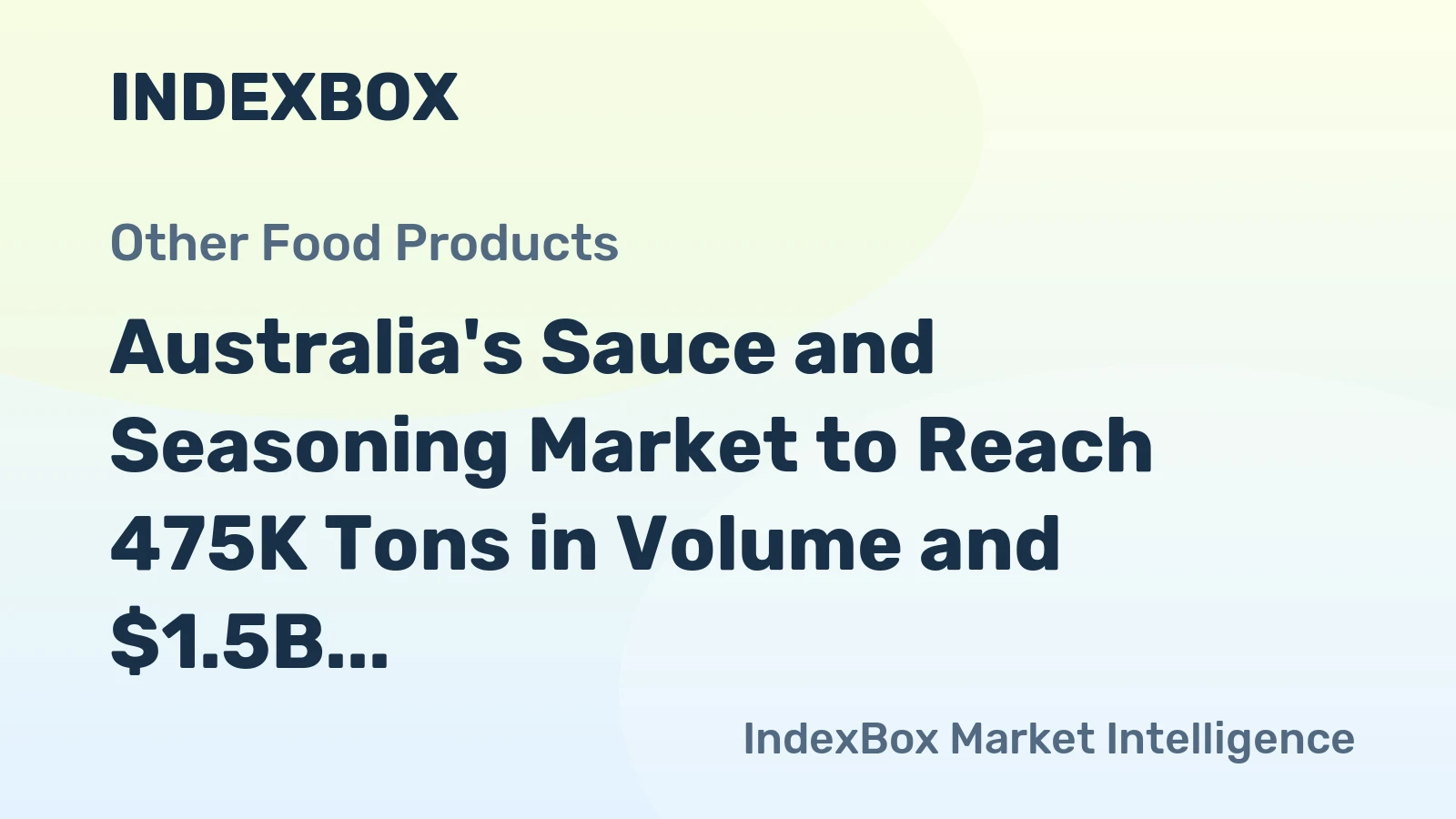 Australia's Sauce and Seasoning Market to Reach 475K Tons in Volume and $1.5B in Value by 2035