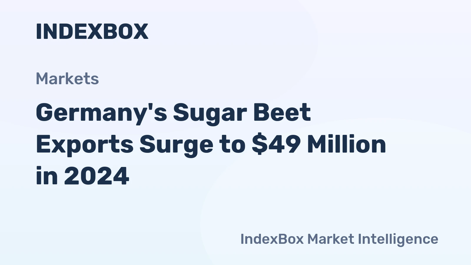 Germany's Sugar Beet Exports Surge to $49 Million in 2024