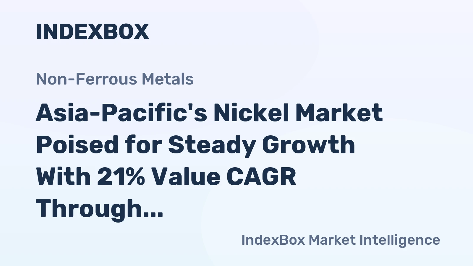 Asia-Pacific's Nickel Market Poised for Steady Growth With 21% Value CAGR Through 2035