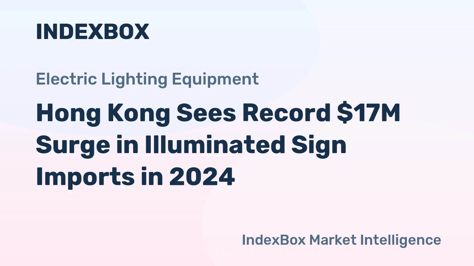 Hong Kong Sees Record $17M Surge in Illuminated Sign Imports in 2024