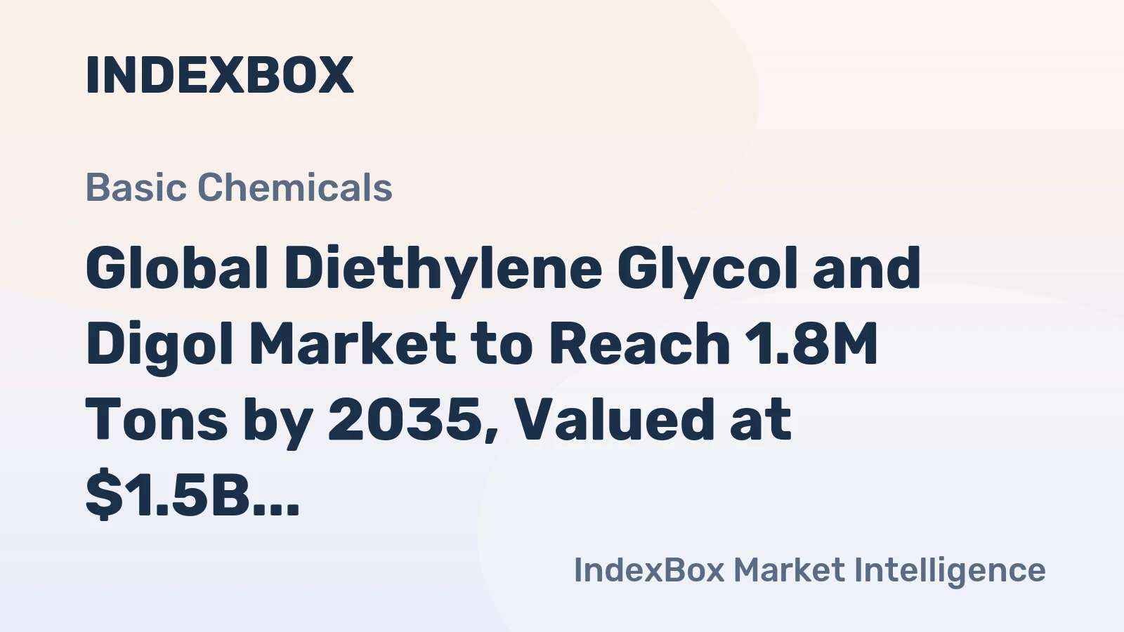 Global Diethylene Glycol and Digol Market to Reach 1.8M Tons by 2035, Valued at $1.5B