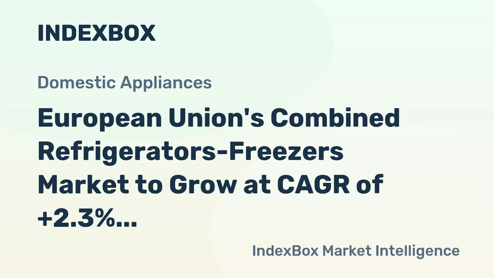 European Union's Combined Refrigerators-Freezers Market to Grow at CAGR of +2.3% Over Next Decade