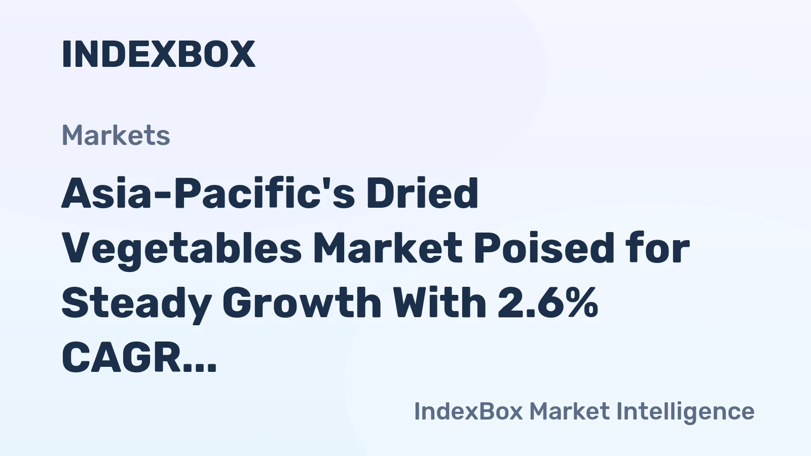 Asia-Pacific's Dried Vegetables Market Poised for Steady Growth With 2.6% CAGR in Value Through 2035