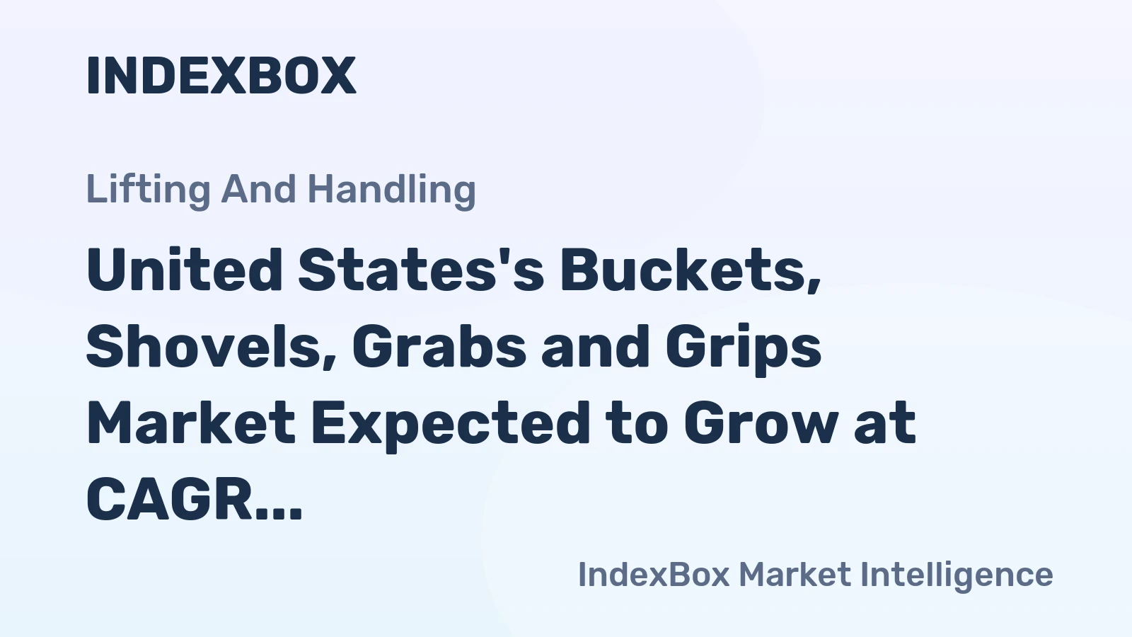 United States's Buckets, Shovels, Grabs and Grips Market Expected to Grow at CAGR of +1.7% by 2035