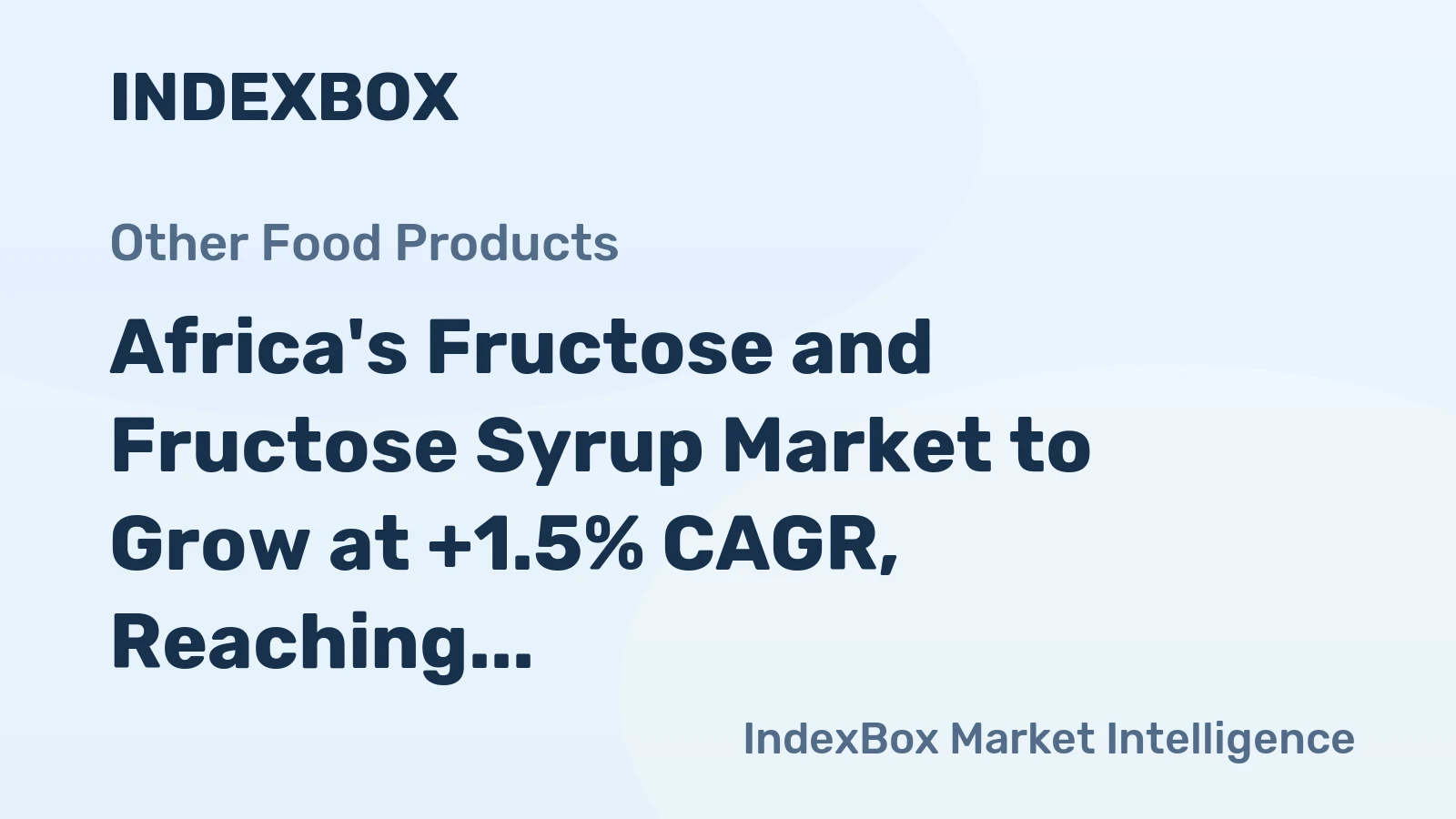 Africa's Fructose and Fructose Syrup Market to Grow at +1.5% CAGR, Reaching 728K Tons by 2035