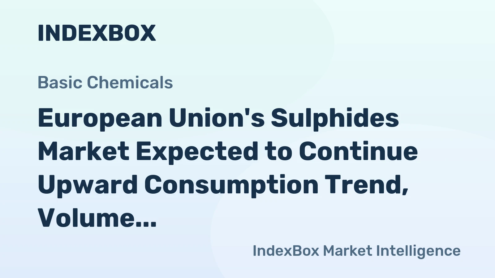 European Union's Sulphides Market Expected to Continue Upward Consumption Trend, Volume to Reach 416K Tons by 2035
