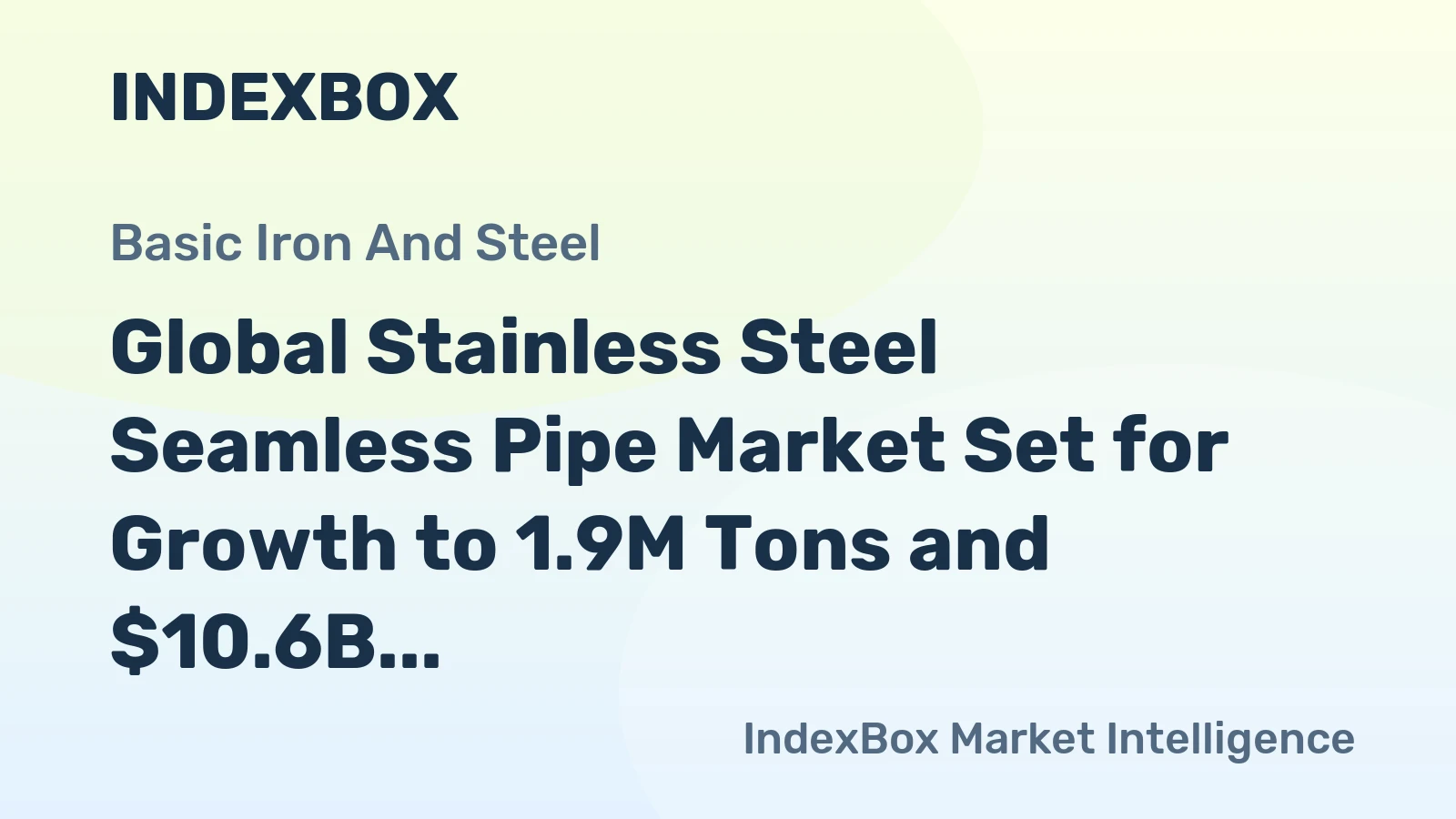 Global Stainless Steel Seamless Pipe Market Set for Growth to 1.9M Tons and $10.6B
