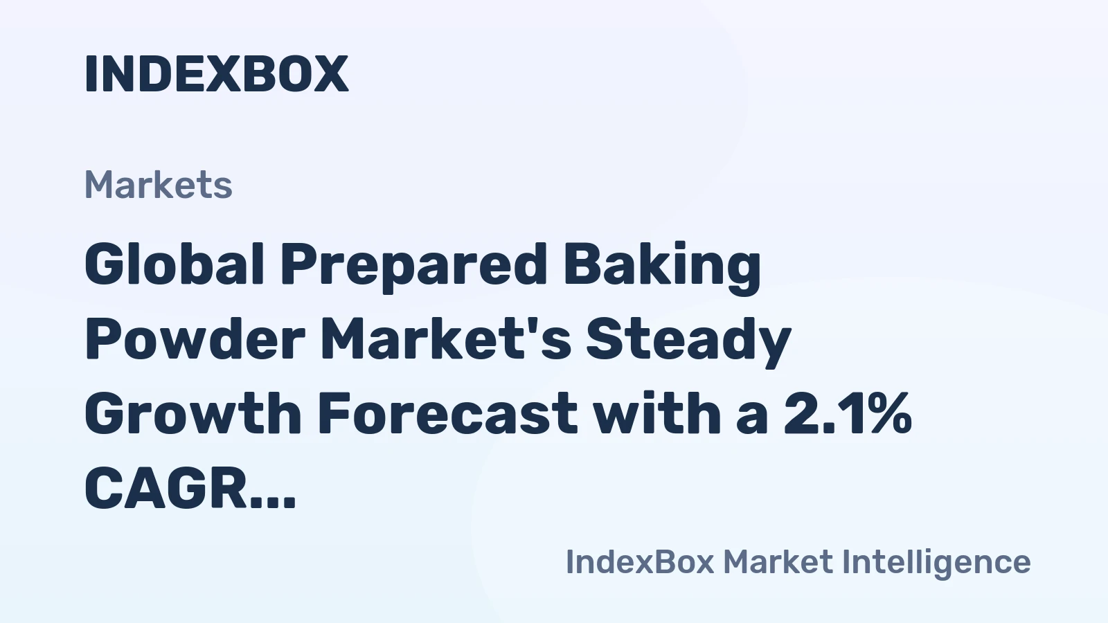Global Prepared Baking Powder Market's Steady Growth Forecast with a 2.1% CAGR in Value