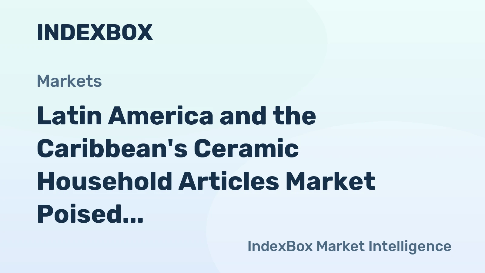 Latin America and the Caribbean's Ceramic Household Articles Market Poised for Steady Growth With a 2.0% CAGR Through 2035