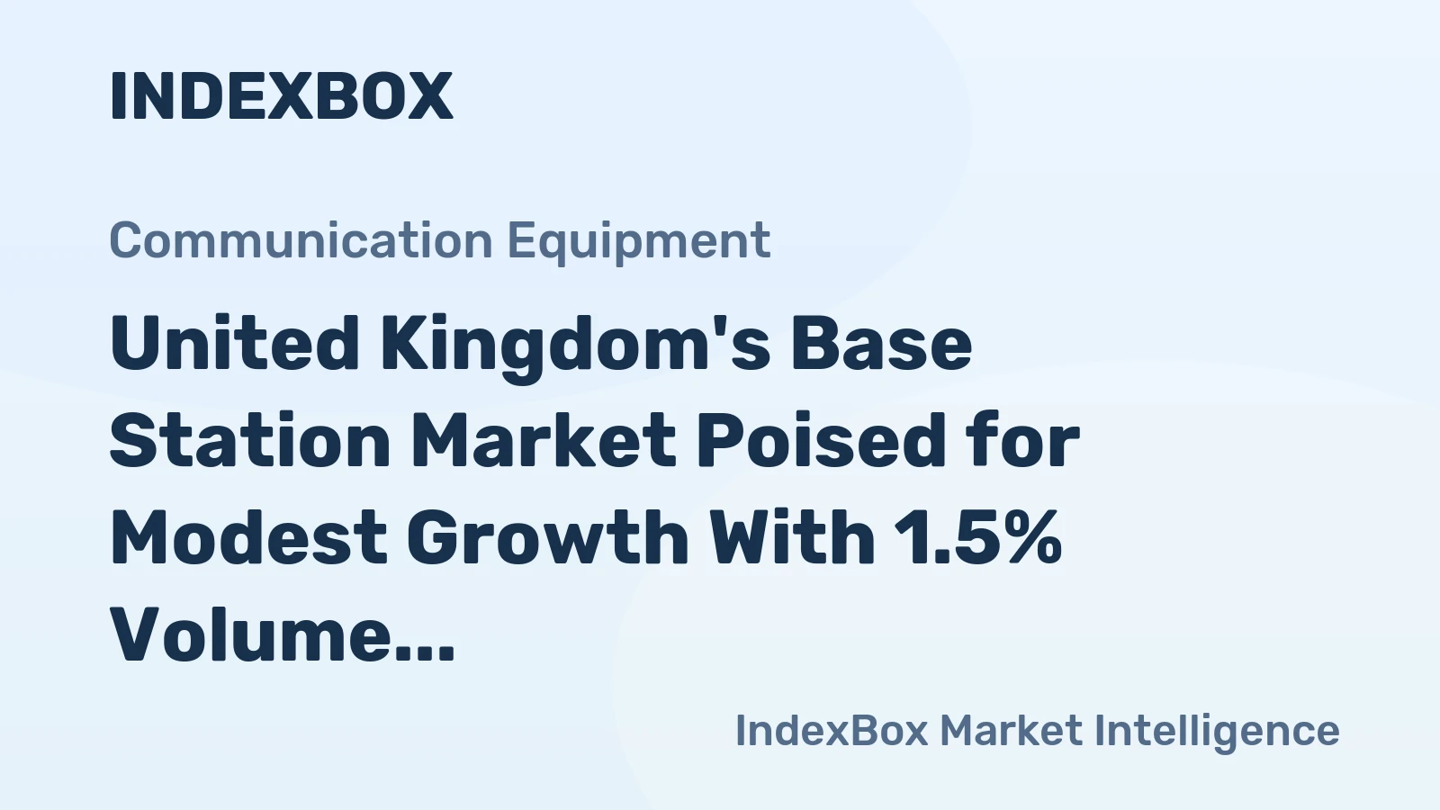 United Kingdom's Base Station Market Poised for Modest Growth With 1.5% Volume CAGR Through 2035