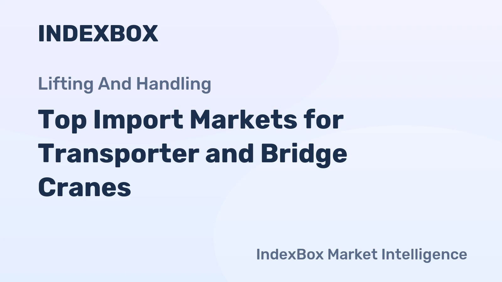 Top Import Markets for Transporter and Bridge Cranes