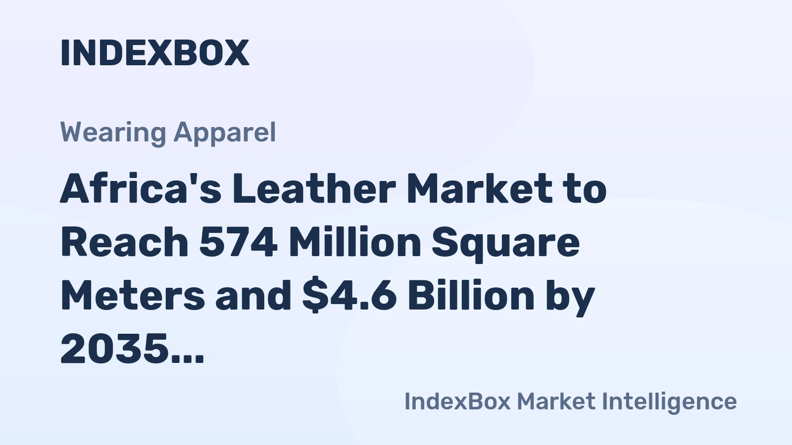 Africa's Leather Market to Reach 574 Million Square Meters and $4.6 Billion by 2035