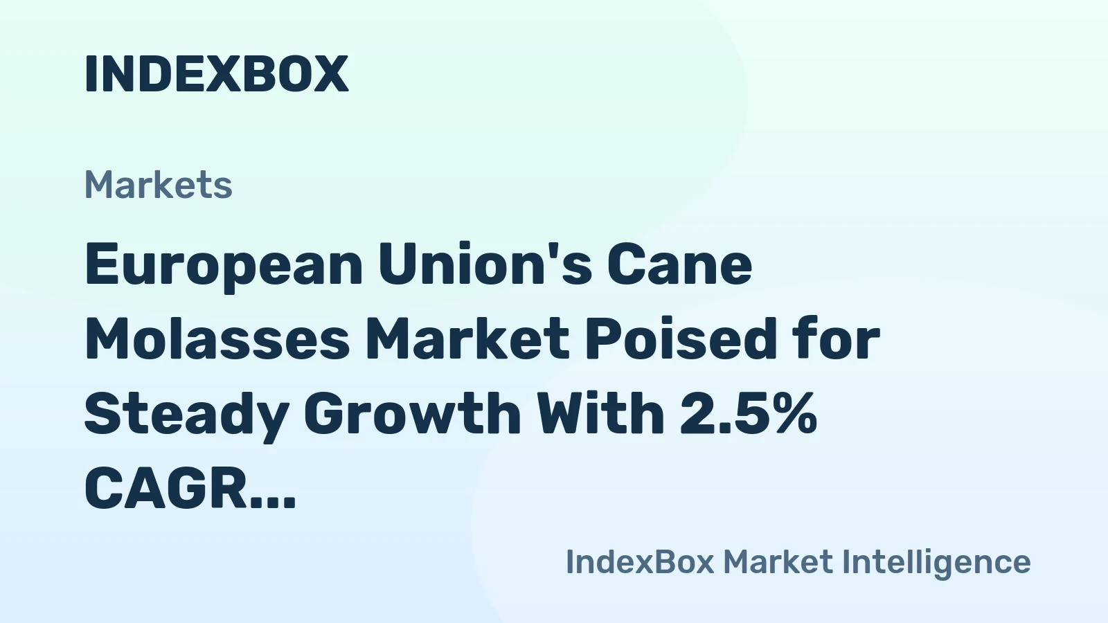European Union's Cane Molasses Market Poised for Steady Growth With 2.5% CAGR in Value