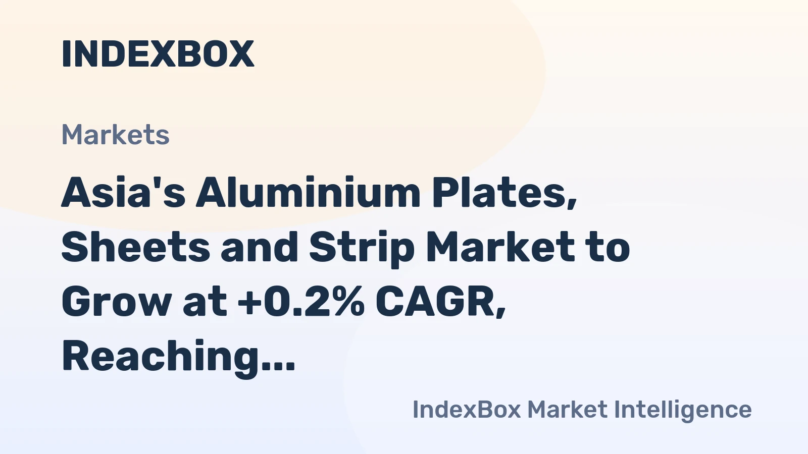 Asia's Aluminium Plates, Sheets and Strip Market to Grow at +0.2% CAGR, Reaching $19.9B by 2035