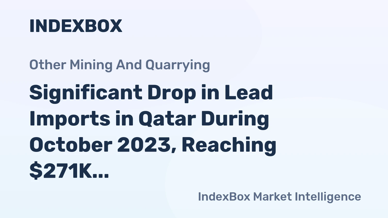 Significant Drop in Lead Imports in Qatar During October 2023, Reaching $271K