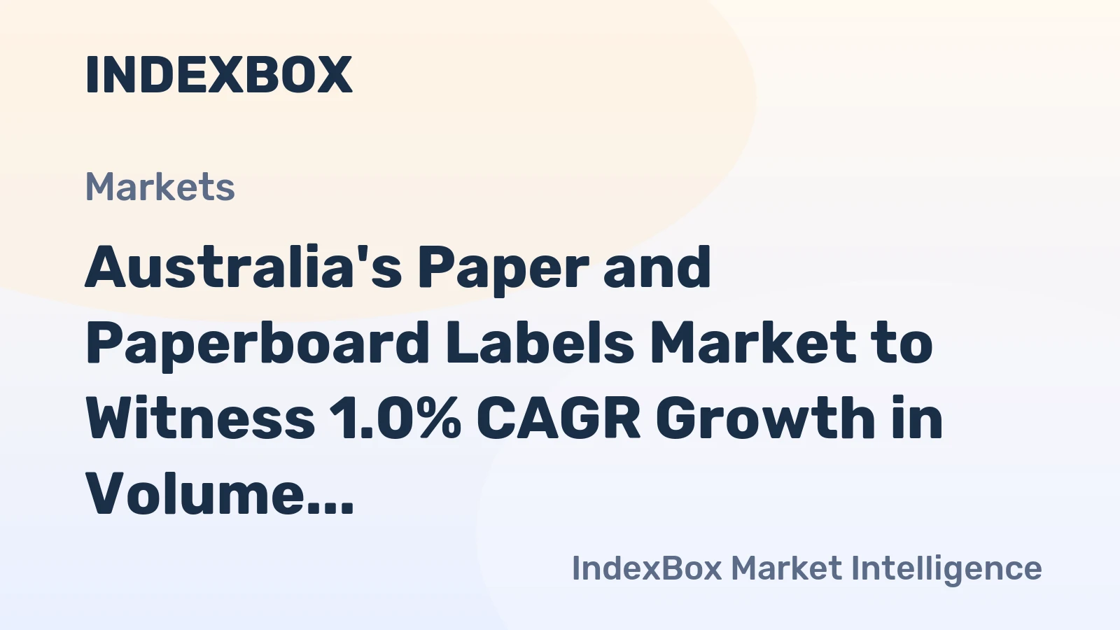 Australia's Paper and Paperboard Labels Market to Witness 1.0% CAGR Growth in Volume and 2.6% CAGR Growth in Value by 2035