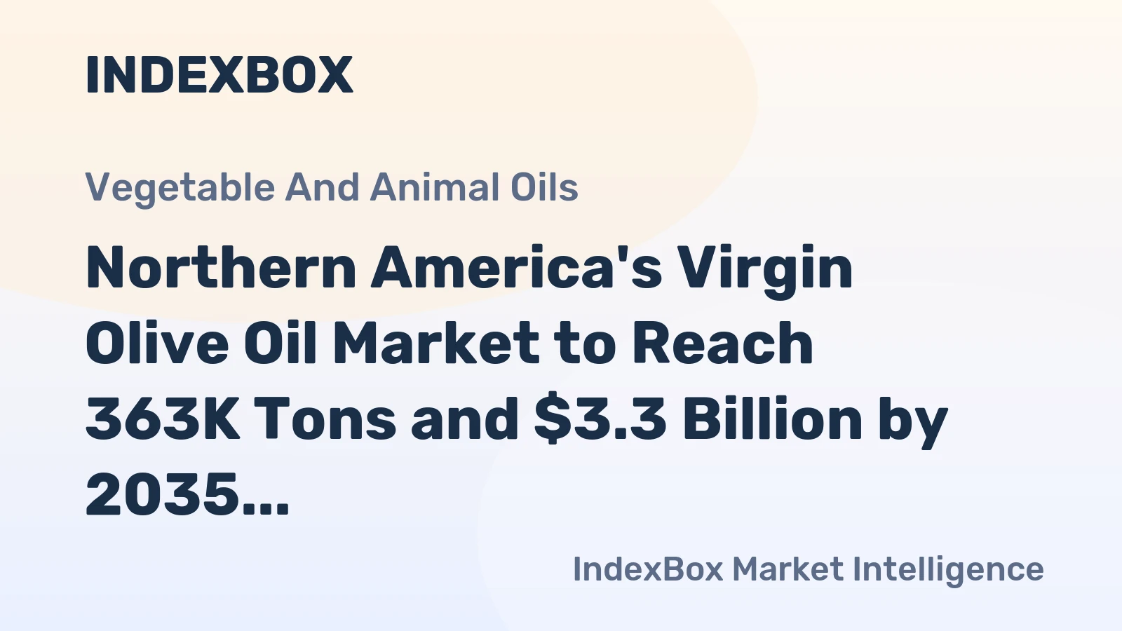 Northern America's Virgin Olive Oil Market to Reach 363K Tons and $3.3 Billion by 2035