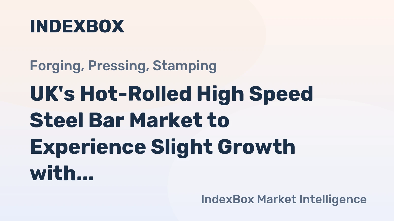 UK's Hot-Rolled High Speed Steel Bar Market to Experience Slight Growth with CAGR of +0.1%