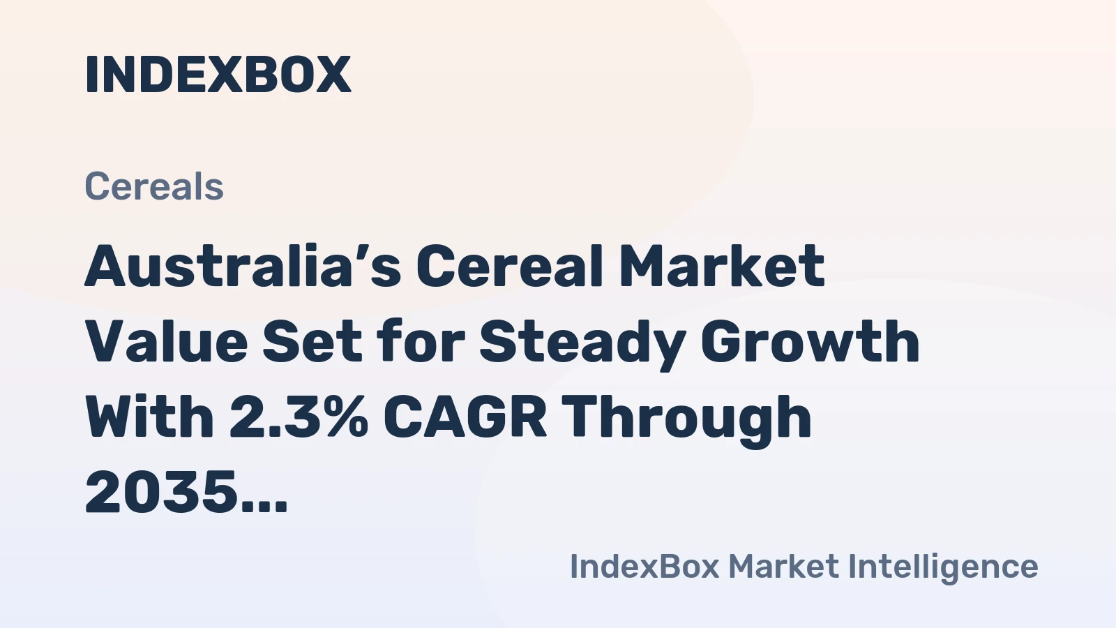 Australia’s Cereal Market Value Set for Steady Growth With 2.3% CAGR Through 2035