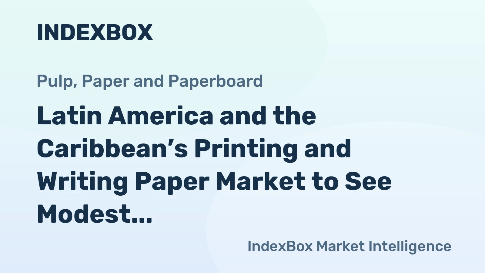 Latin America and the Caribbean’s Printing and Writing Paper Market to See Modest Growth With a 1% CAGR Through 2035