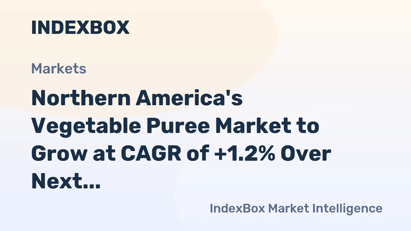 Northern America's Vegetable Puree Market to Grow at CAGR of +1.2% Over Next Decade