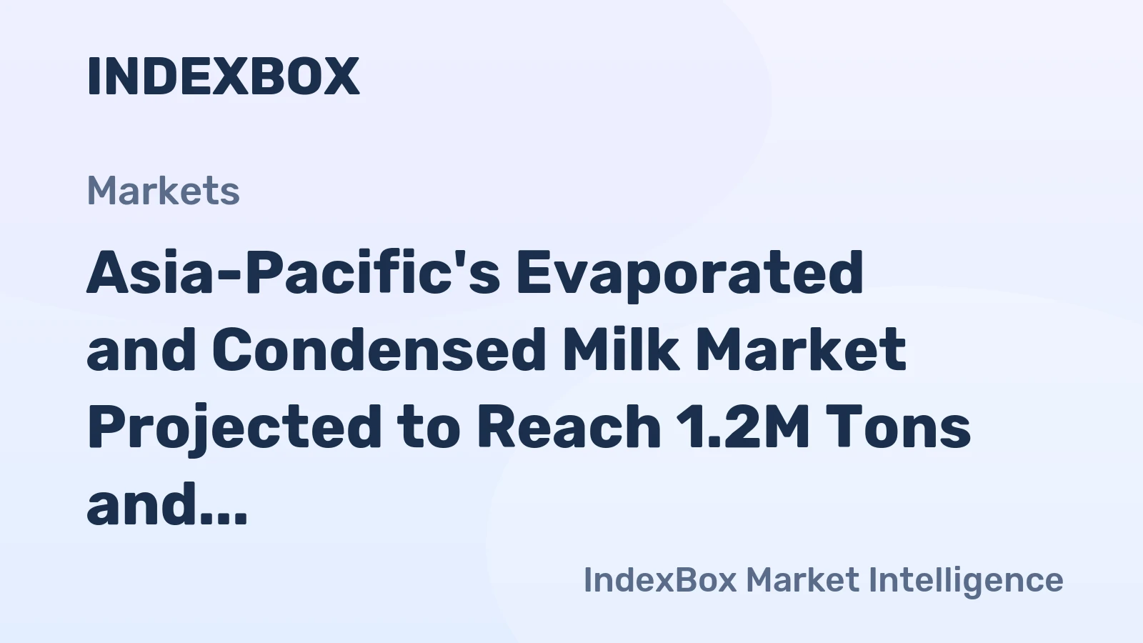 Asia-Pacific's Evaporated and Condensed Milk Market Projected to Reach 1.2M Tons and $2.5B by 2035