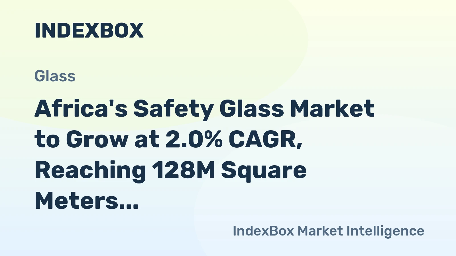 Africa's Safety Glass Market to Grow at 2.0% CAGR, Reaching 128M Square Meters by 2035