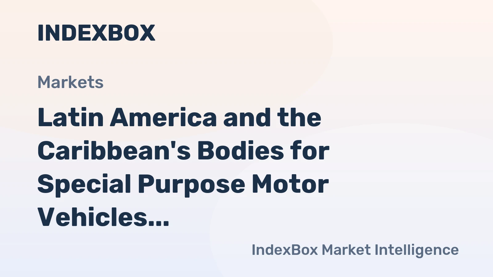 Latin America and the Caribbean's Bodies for Special Purpose Motor Vehicles Market to Grow at CAGR of +1.3% Over Next Decade