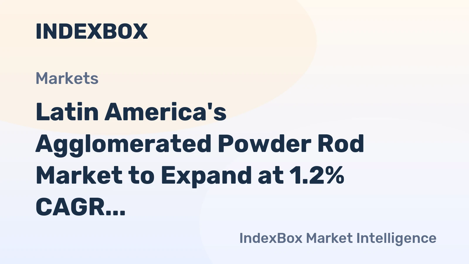 Latin America's Agglomerated Powder Rod Market to Expand at 1.2% CAGR Through 2035