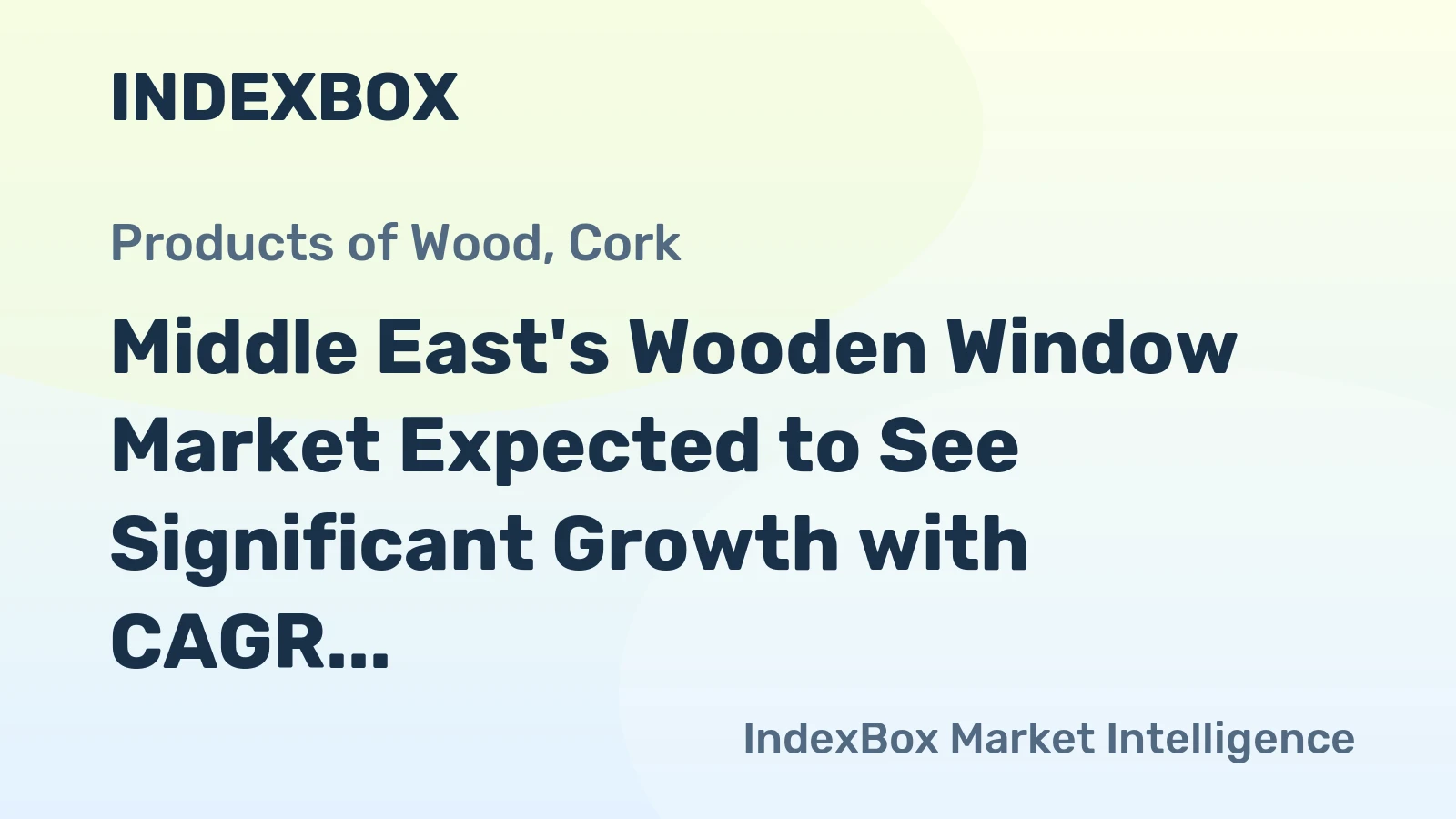Middle East's Wooden Window Market Expected to See Significant Growth with CAGR of +11.9%