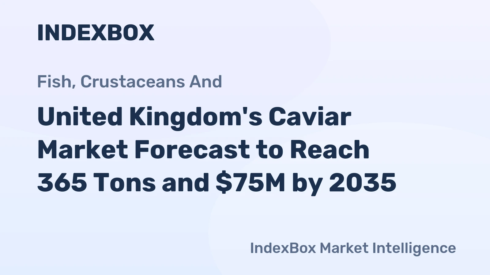United Kingdom's Caviar Market Forecast to Reach 365 Tons and $75M by 2035