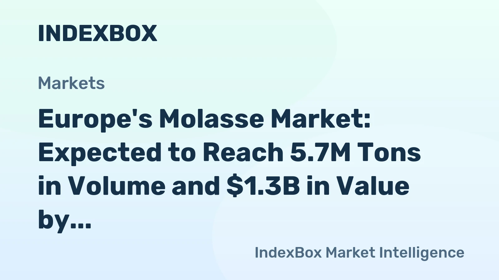 Europe's Molasse Market: Expected to Reach 5.7M Tons in Volume and $1.3B in Value by 2035